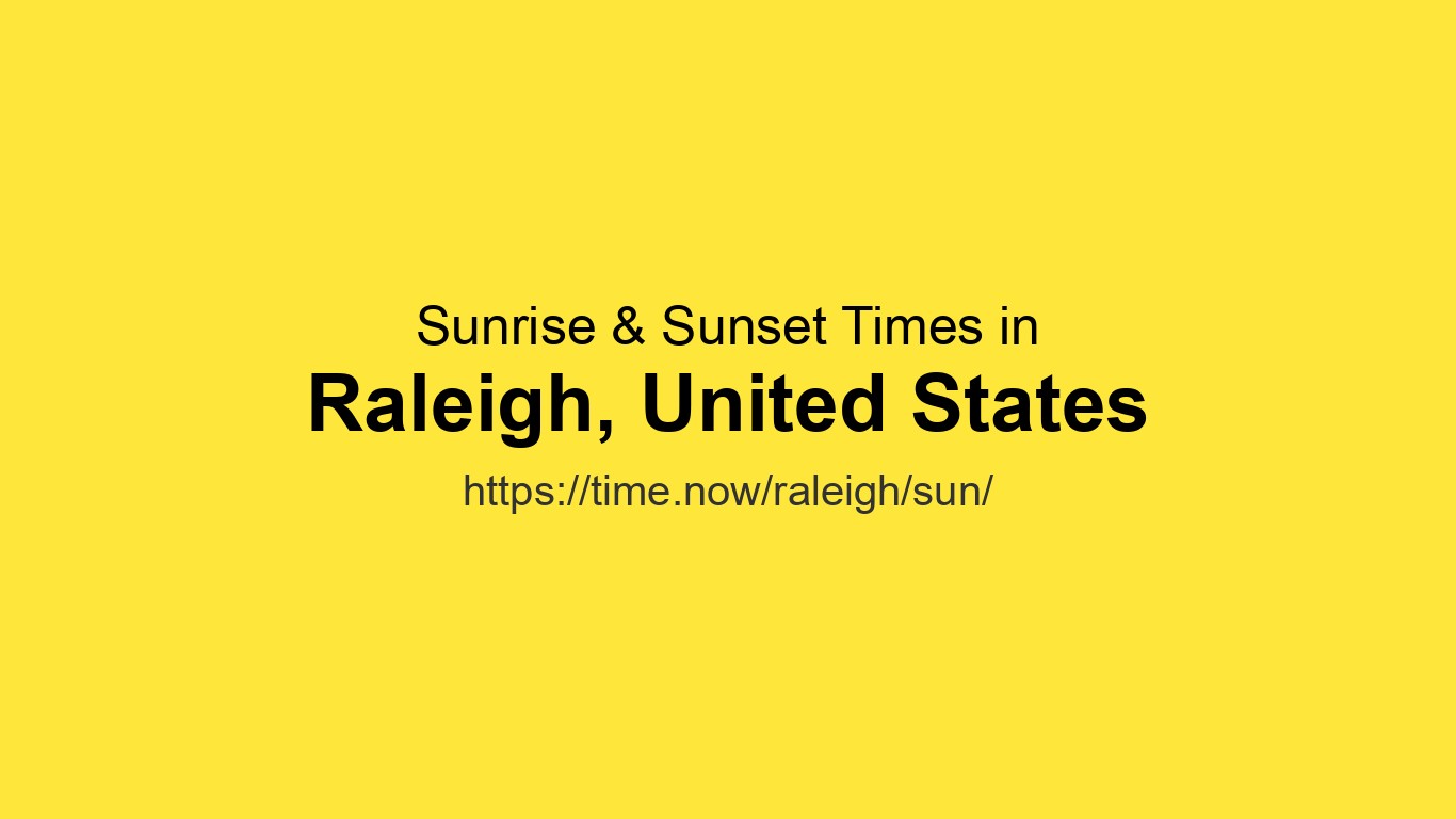 Sunrise & Sunset Times for Raleigh, United States | Time.now