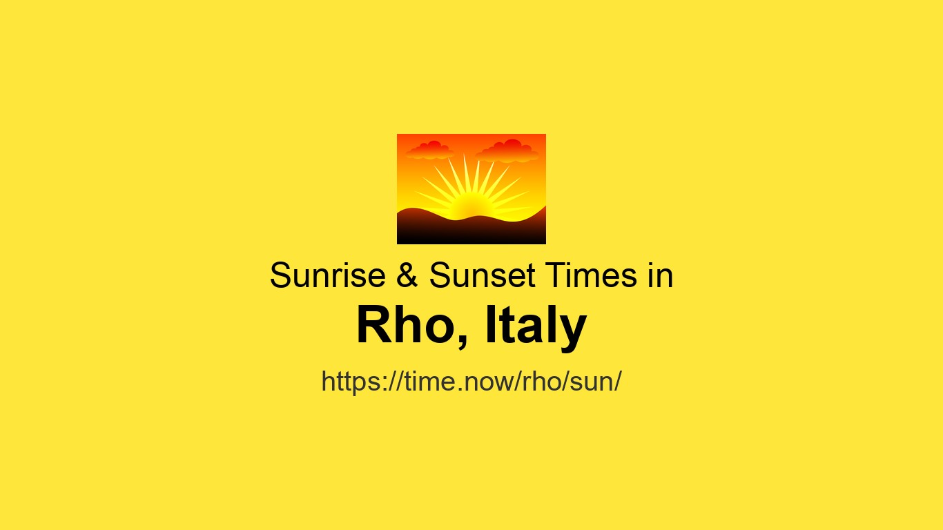 Sunrise & Sunset Times Today for Rho, Italy | Time.now