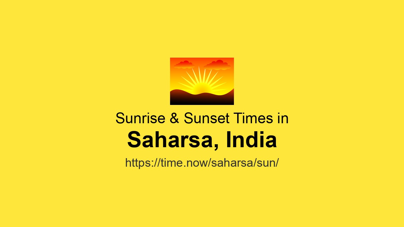 Sunrise & Sunset Times Today for Saharsa, India | Time.now