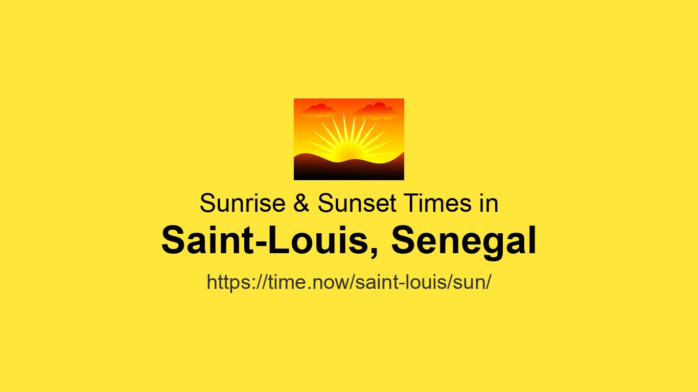 Sunrise & Sunset Times Today for Saint-Louis, Senegal | Time.now