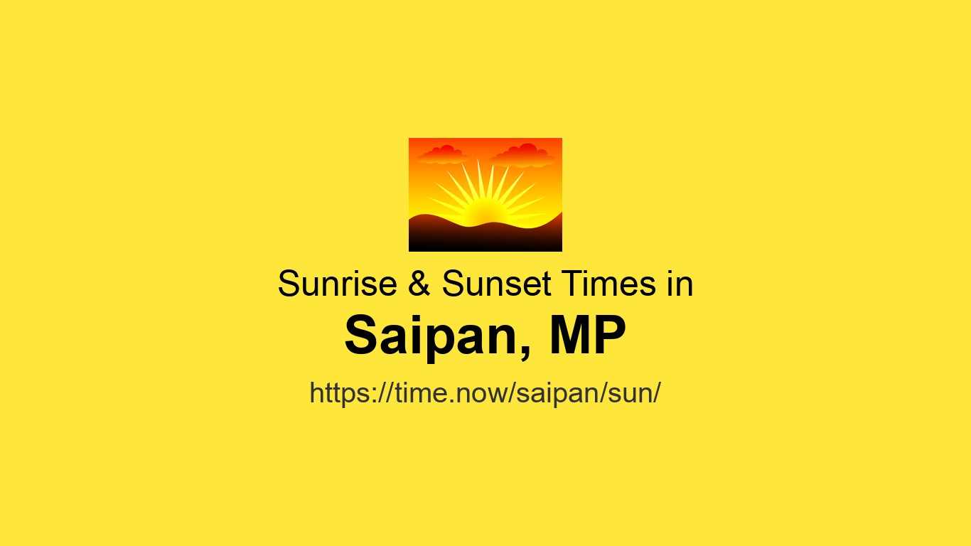 Sunrise & Sunset Times Today for Saipan, Northern Mariana Islands ...