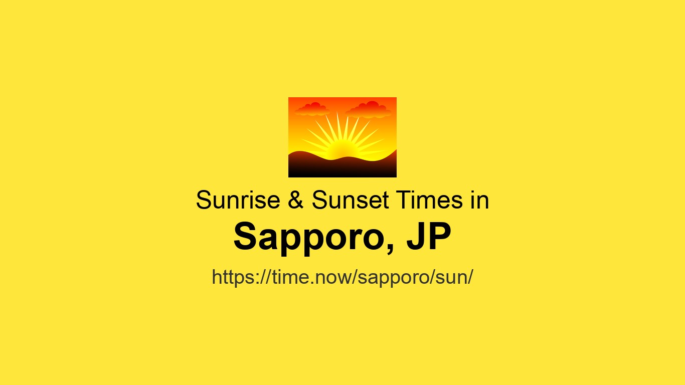 Sunrise & Sunset Times Today for Sapporo, Japan | Time.now