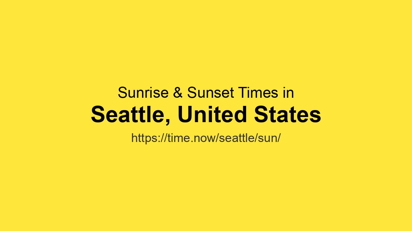 Sunrise & Sunset Times for Seattle, United States | Time.now