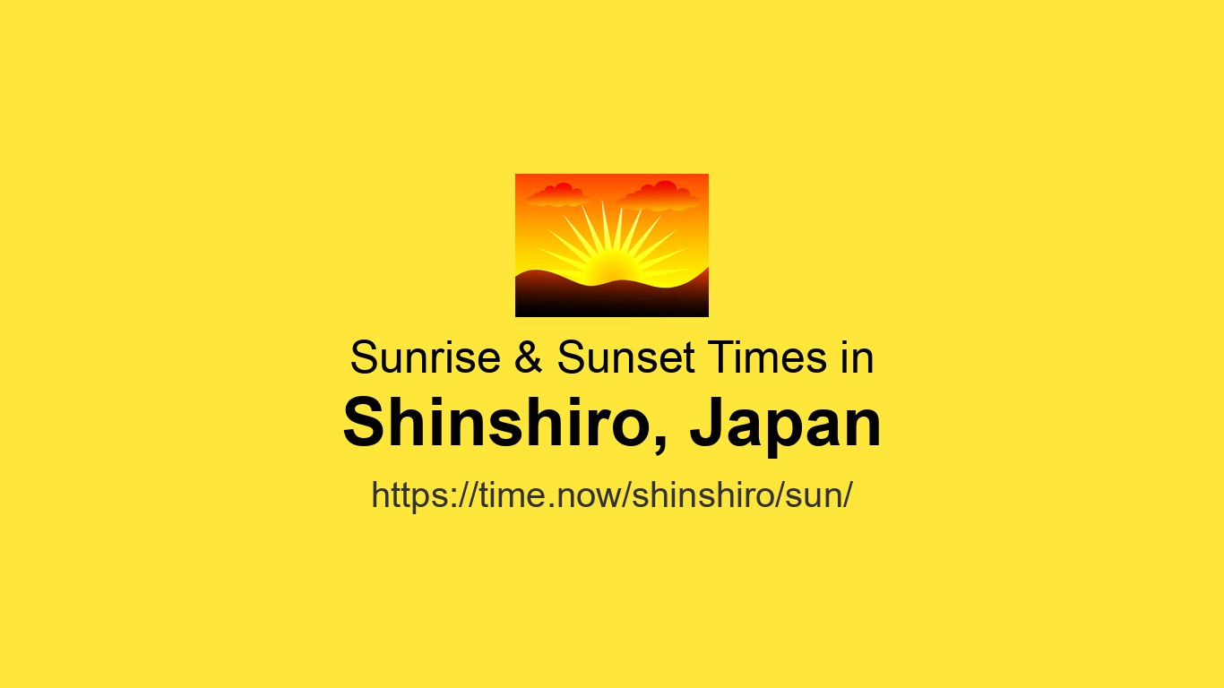 Sunrise & Sunset Times Today for Shinshiro, Japan | Time.now