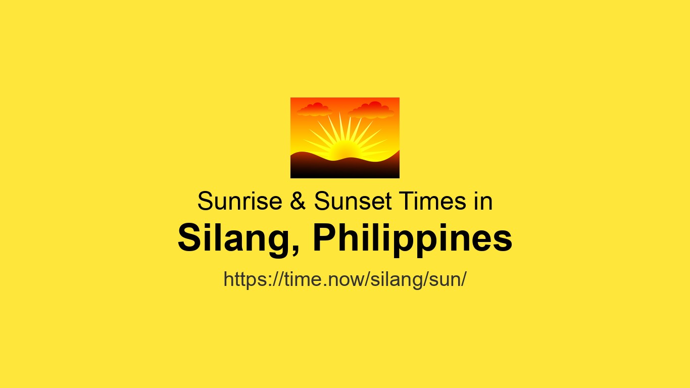 Sunrise & Sunset Times Today for Silang, Philippines | Time.now
