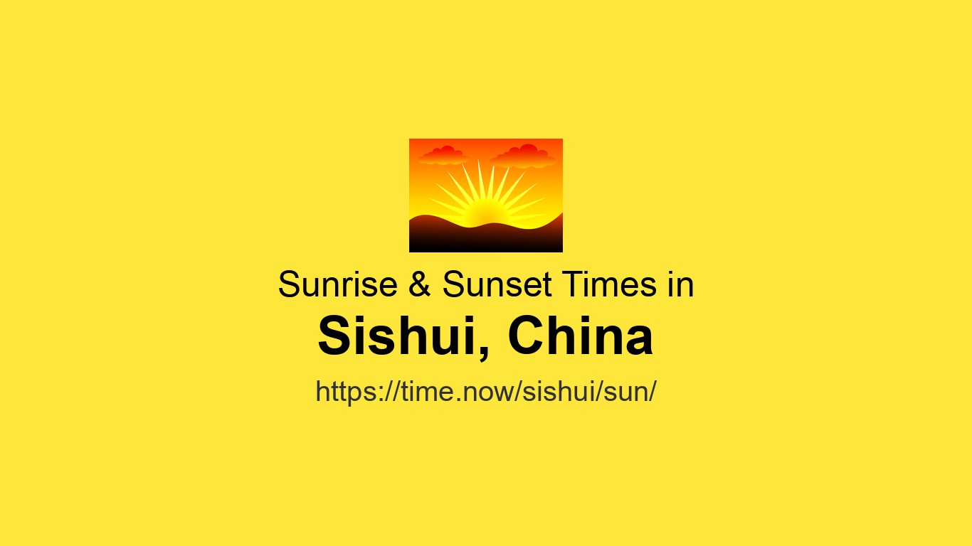 Sunrise & Sunset Times Today for Sishui, China | Time.now