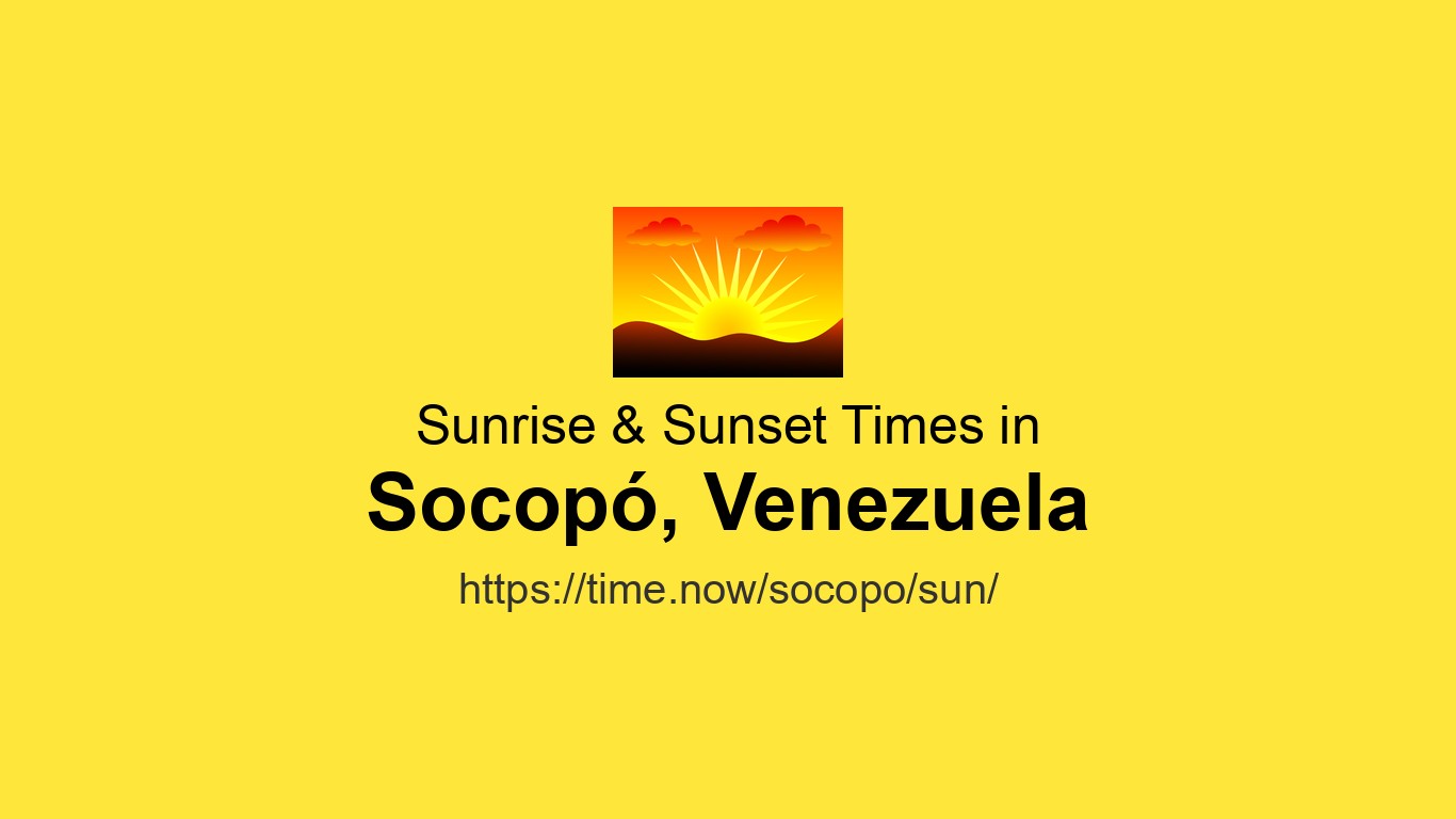 Sunrise & Sunset Times Today for Socopó, Venezuela | Time.now
