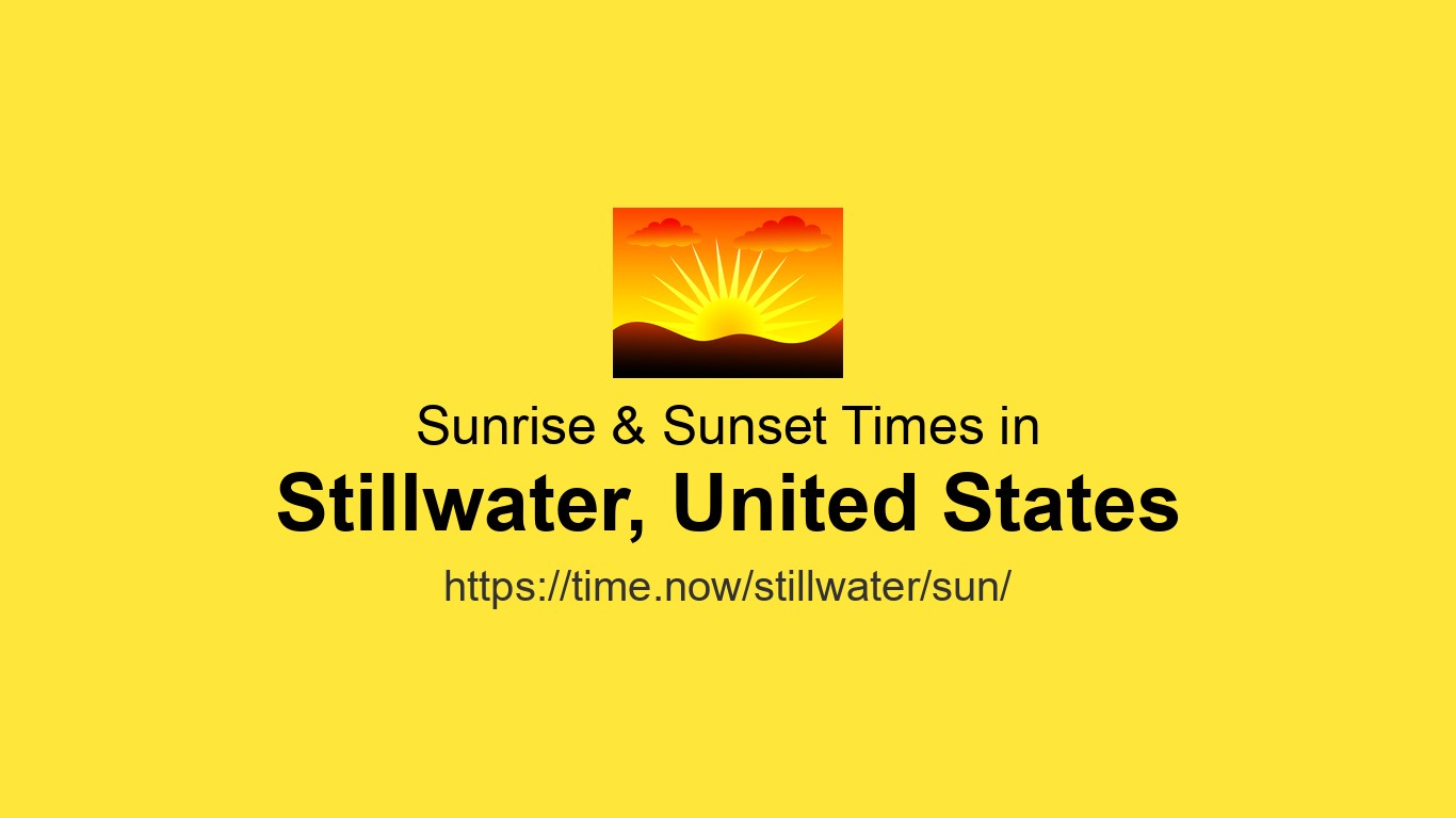 Sunrise & Sunset Times Today for Stillwater, United States | Time.now