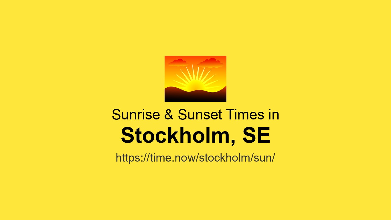 Sunrise & Sunset Times for Stockholm, Sweden | Time.now