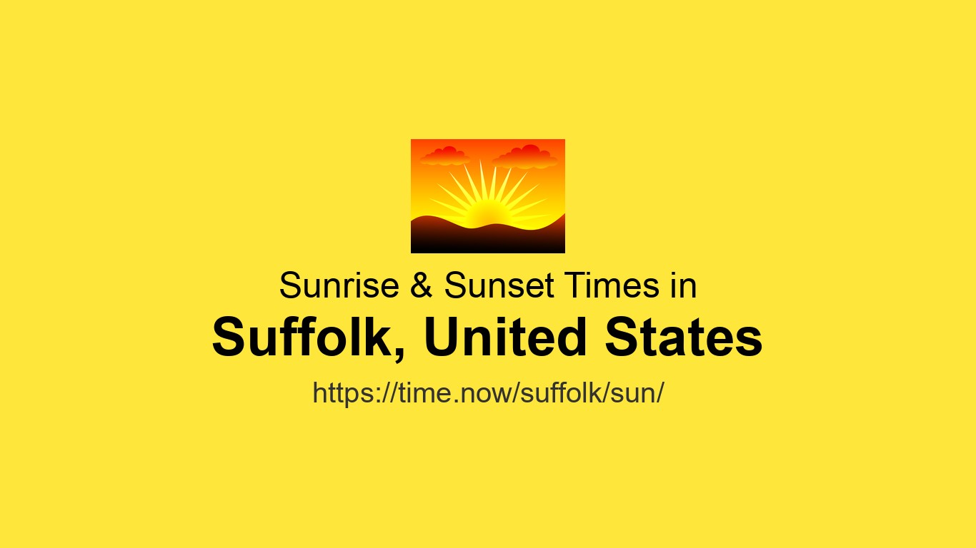 Sunrise & Sunset Times Today for Suffolk, United States | Time.now