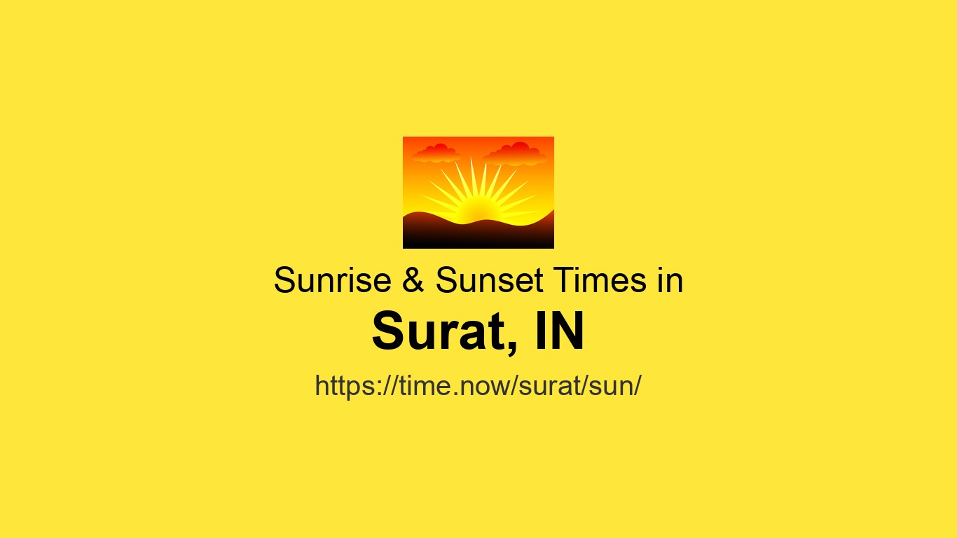 Sunrise & Sunset Times for Surat, India | Time.now