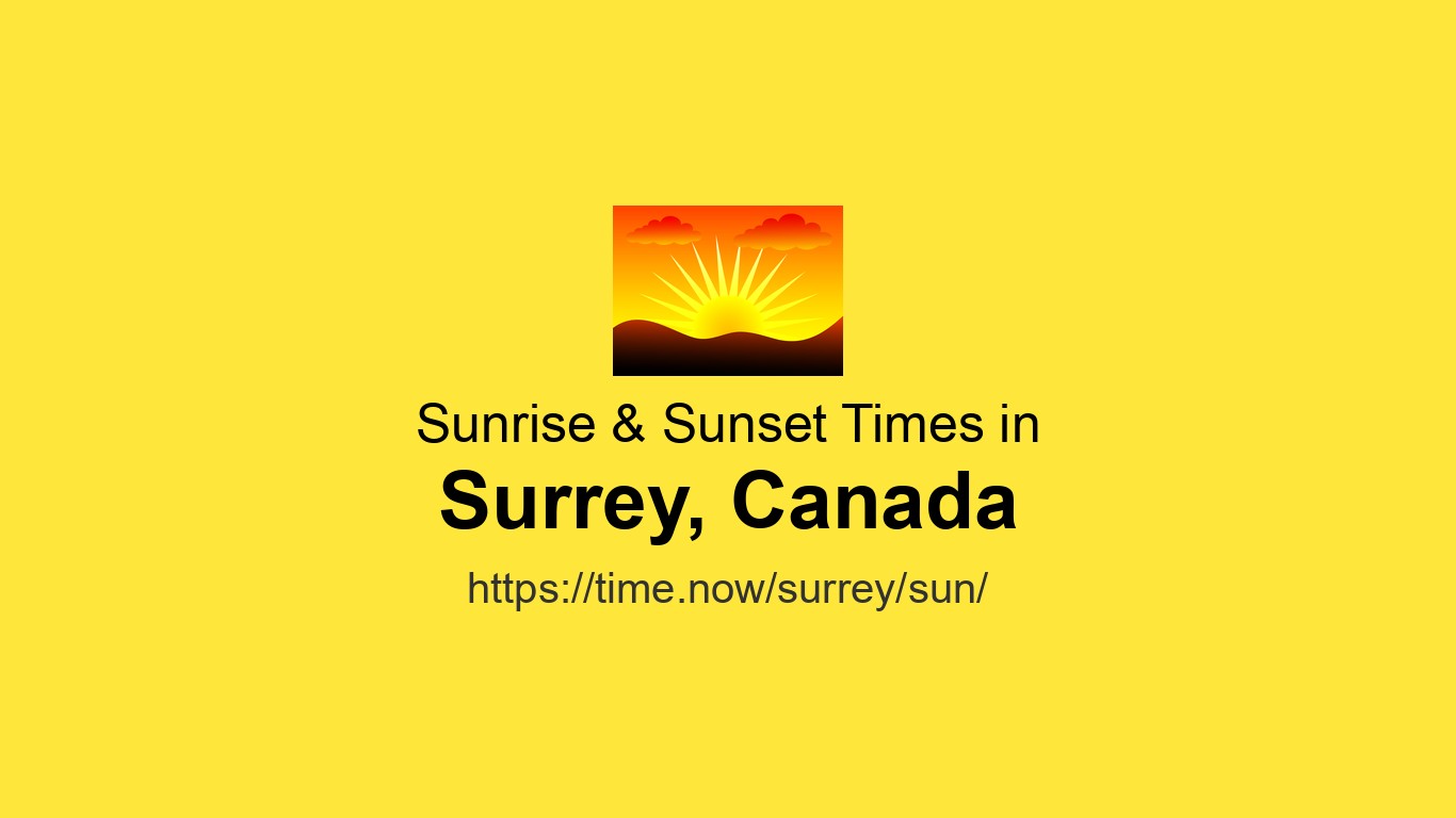Sunrise & Sunset Times Today for Surrey, Canada | Time.now