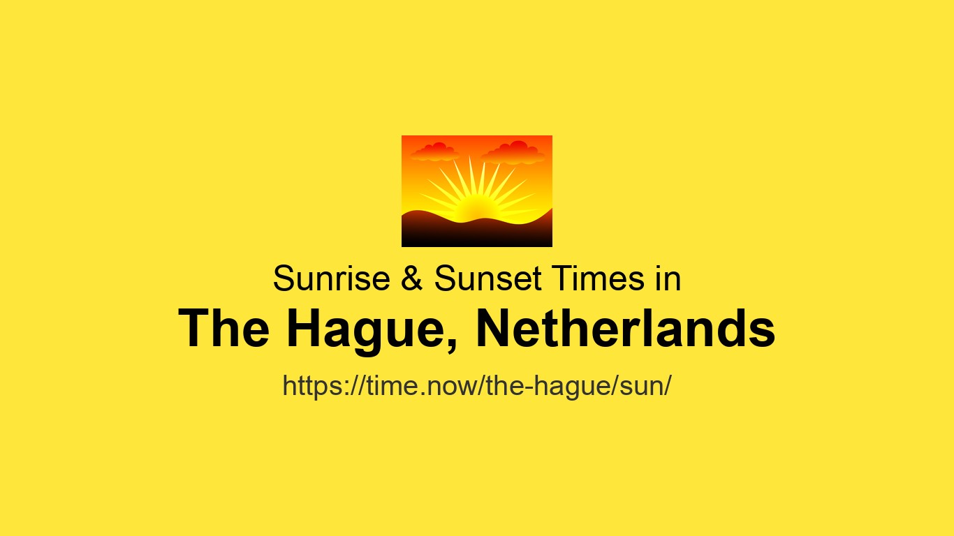 Sunrise & Sunset Times Today for The Hague, Netherlands | Time.now
