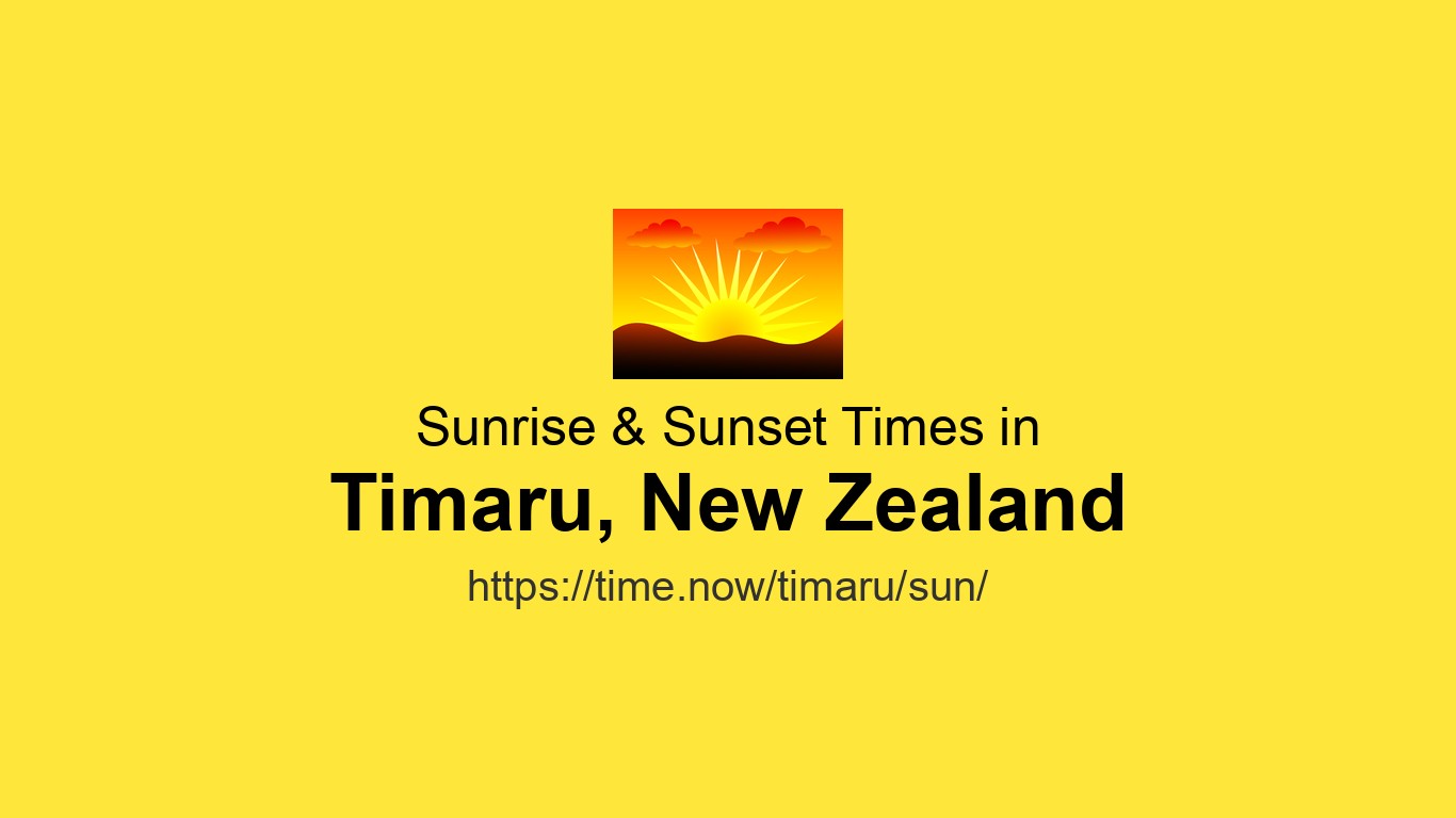 Sunrise & Sunset Times Today for Timaru, New Zealand | Time.now