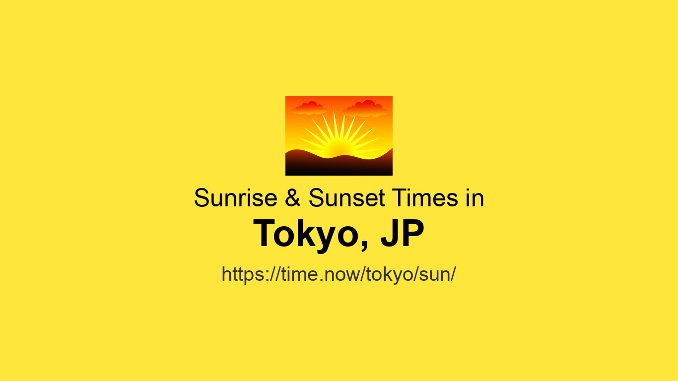 Sunrise & Sunset Times for Tokyo, Japan | Time.now