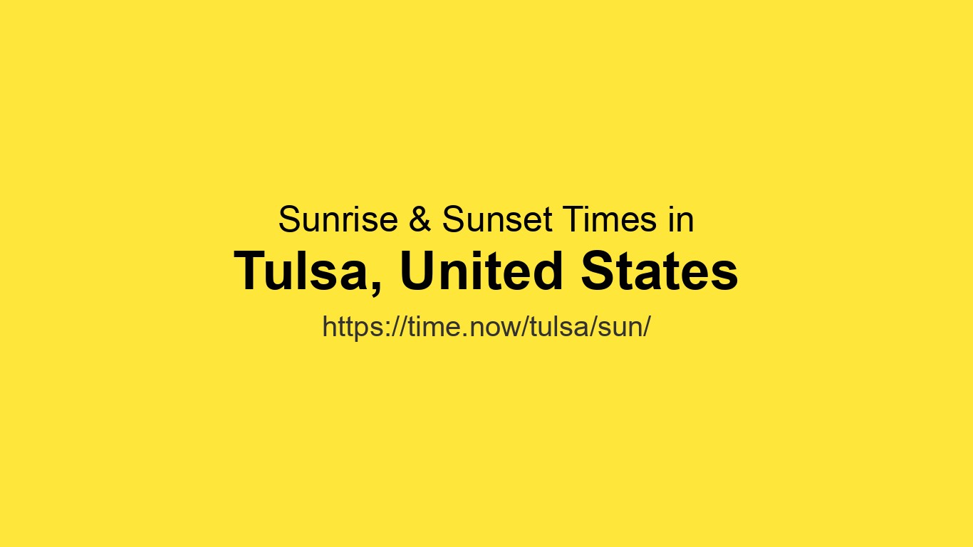 Sunrise & Sunset Times for Tulsa, United States | Time.now