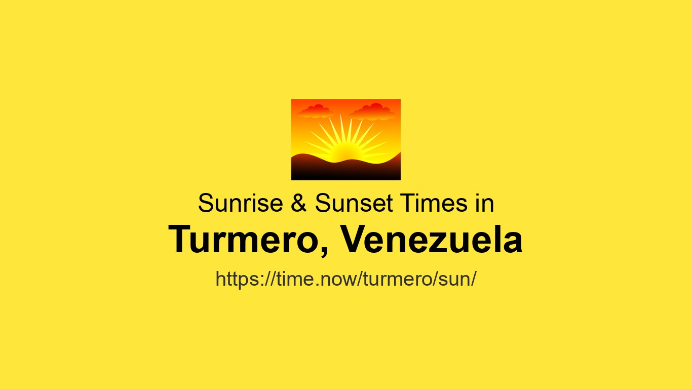 Sunrise & Sunset Times Today for Turmero, Venezuela | Time.now