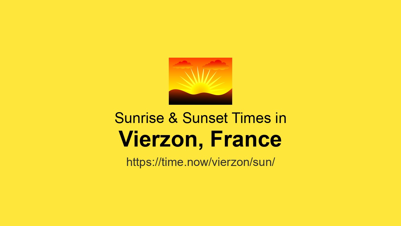 Sunrise & Sunset Times Today for Vierzon, France
