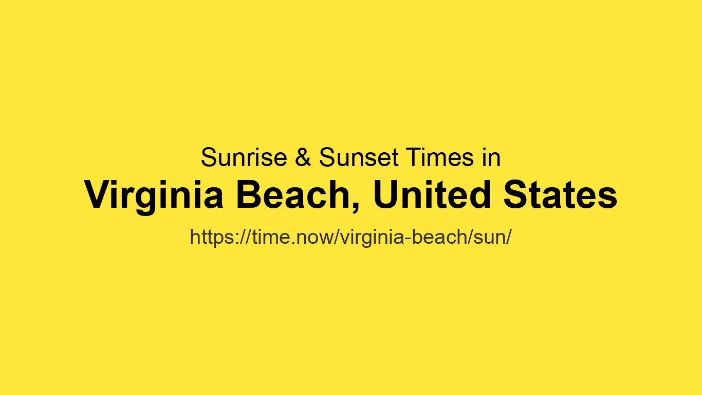 Sunrise & Sunset Times for Virginia Beach, United States | Time.now