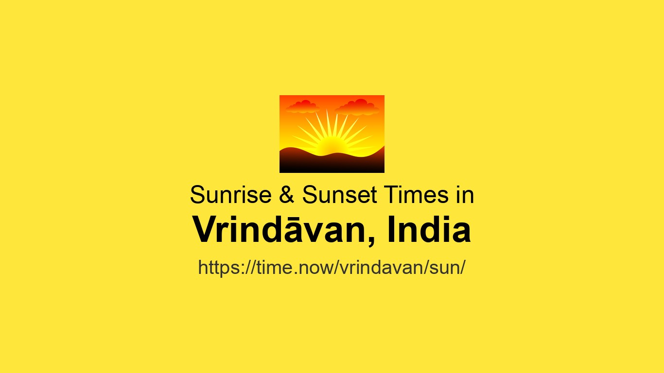 Sunrise & Sunset Times Today for Vrindāvan, India | Time.now