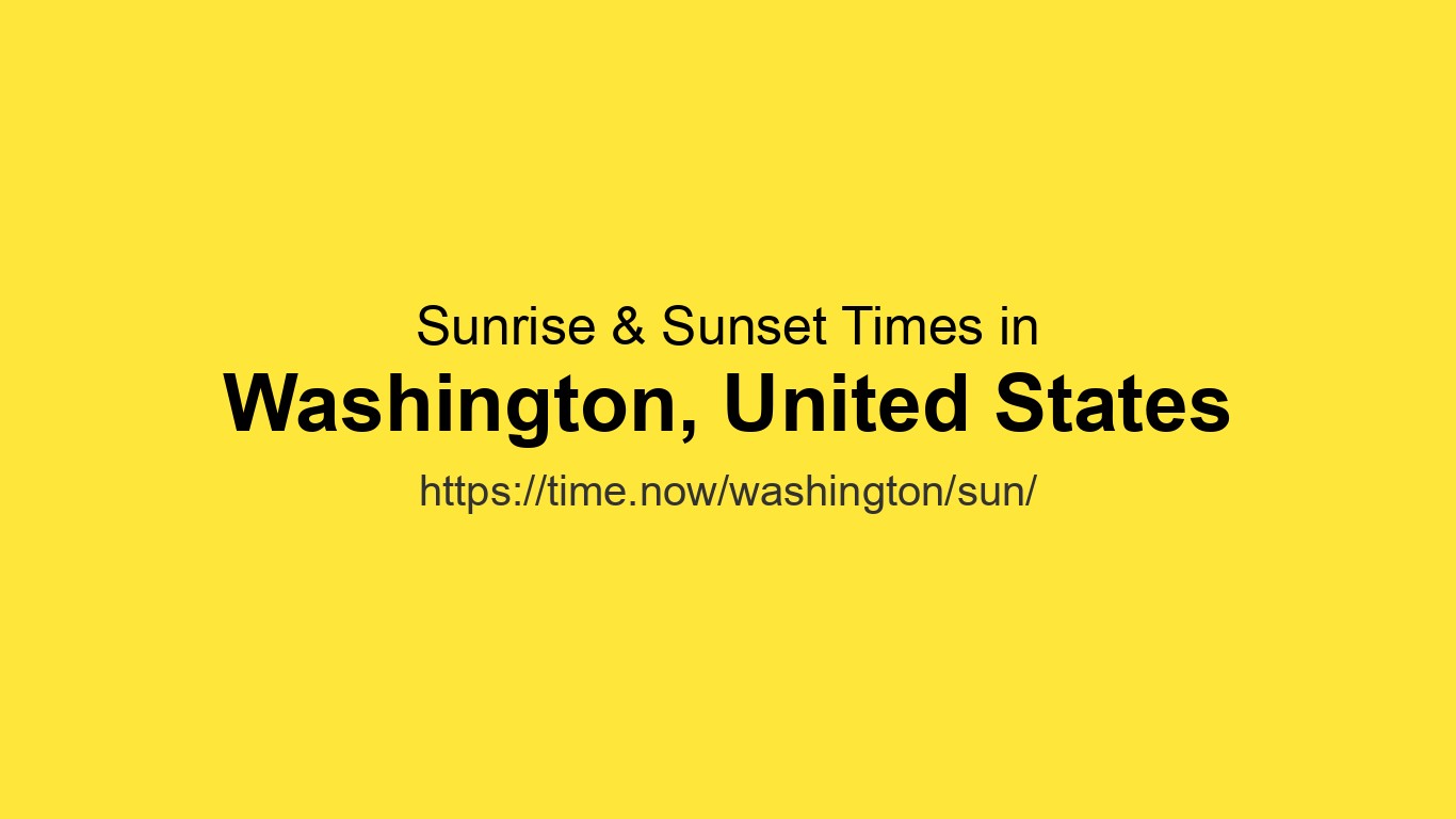 Sunrise & Sunset Times for Washington, United States | Time.now