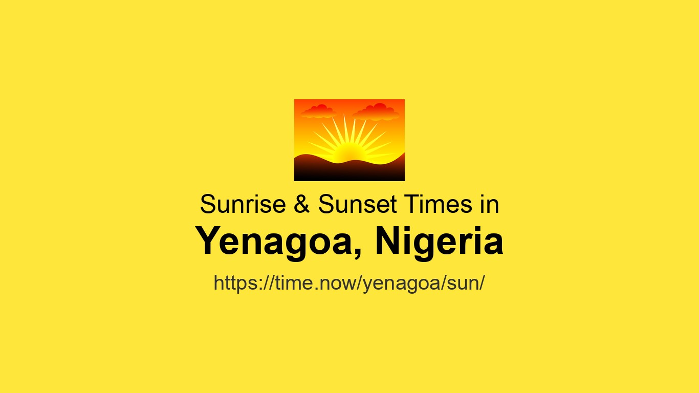 Sunrise & Sunset Times Today for Yenagoa, Nigeria | Time.now
