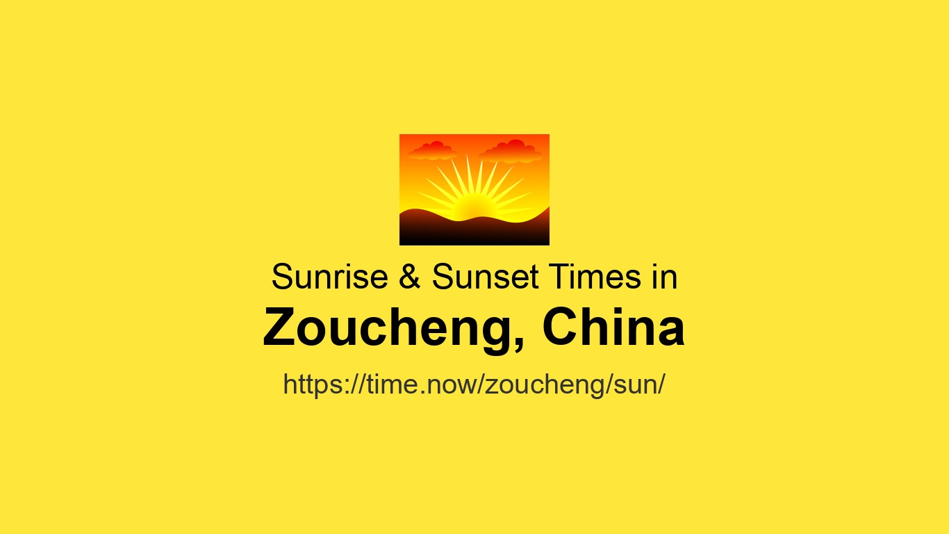 Sunrise & Sunset Times Today for Zoucheng, China | Time.now