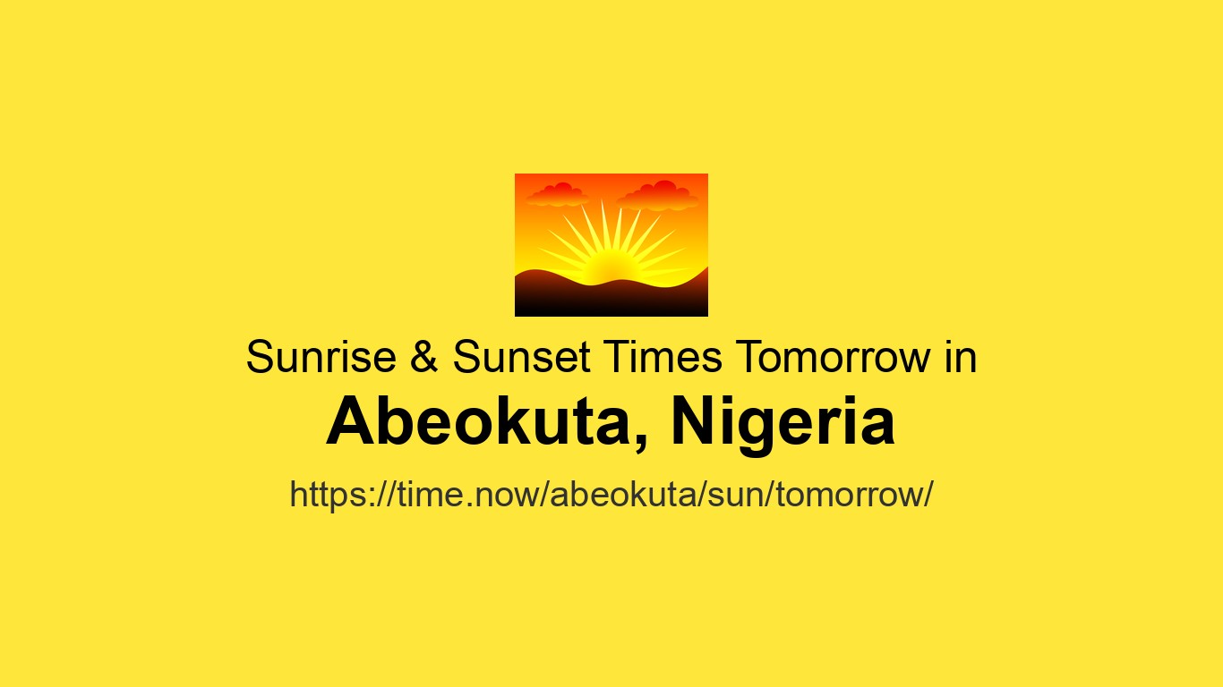 Sunrise & Sunset Times Tomorrow for Abeokuta, Nigeria | Time.now