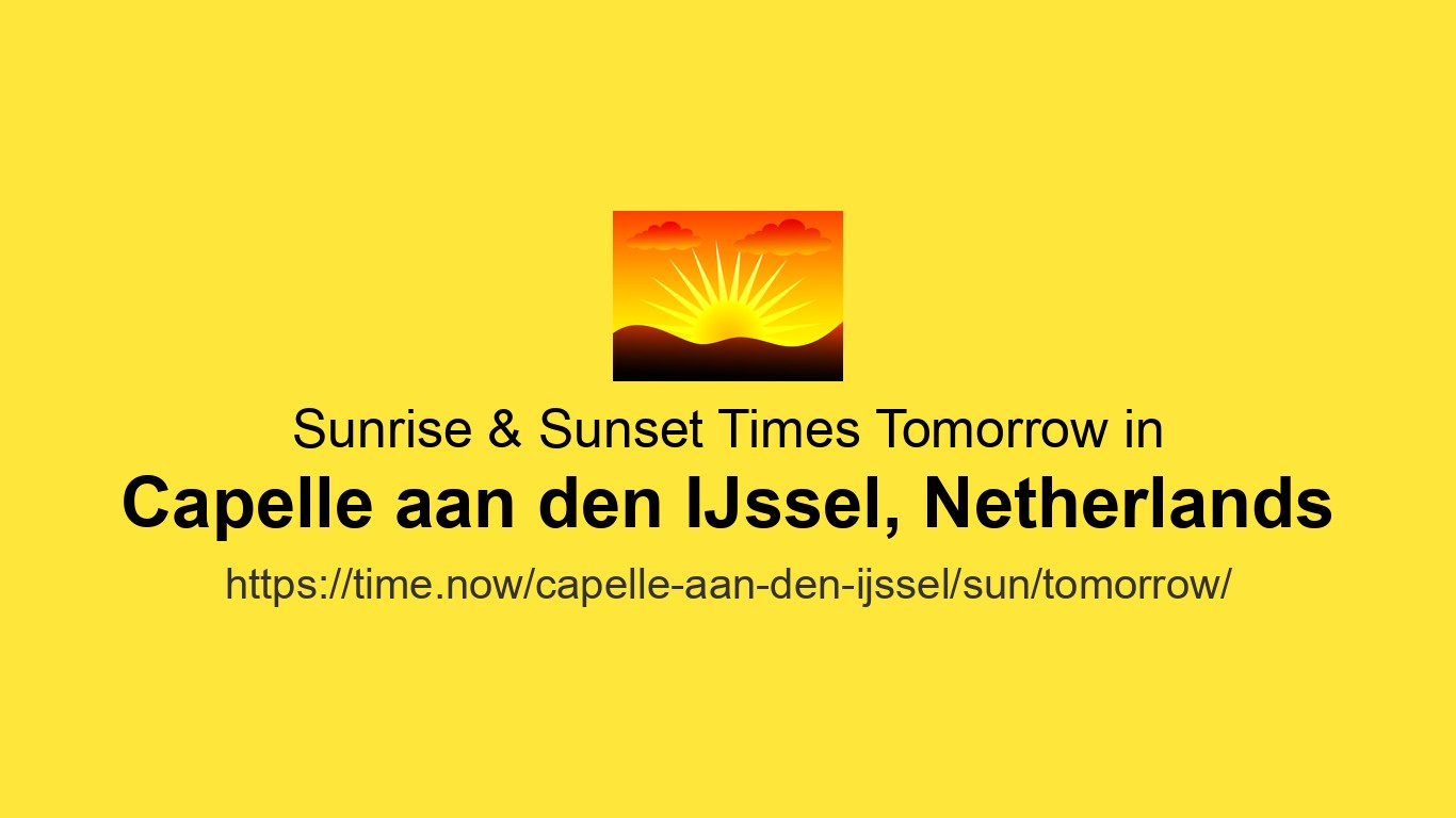 Sunrise & Sunset Times Tomorrow for Capelle aan den IJssel, Netherlands ...
