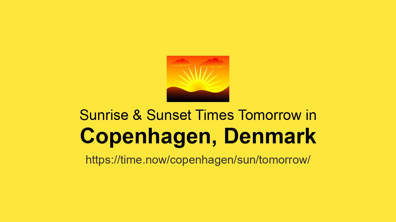 Sunrise & Sunset Times Tomorrow for Copenhagen, Denmark | Time.now
