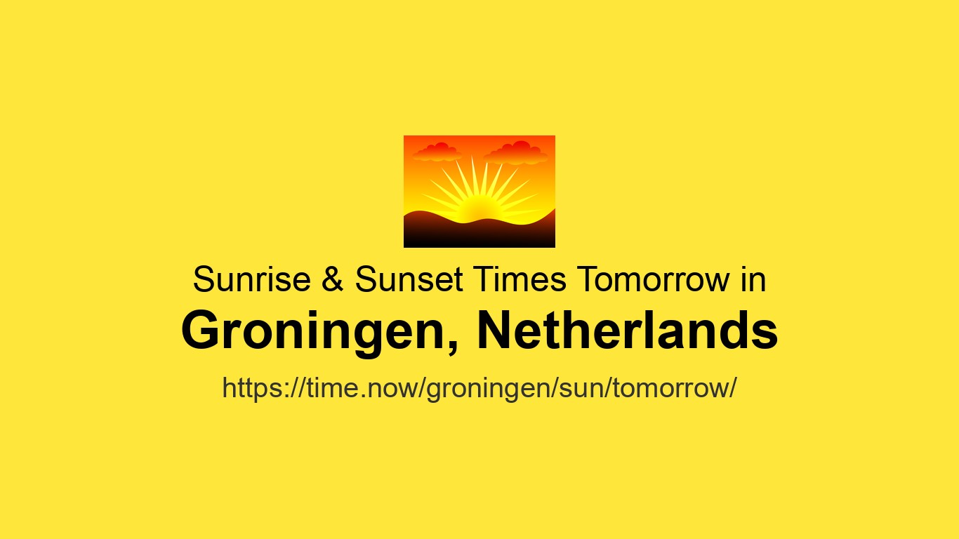 Sunrise & Sunset Times Tomorrow for Groningen, Netherlands | Time.now