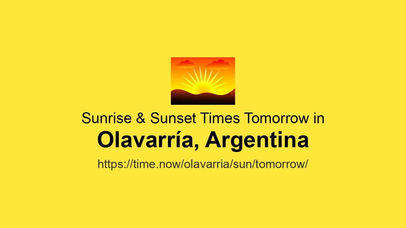 Sunrise & Sunset Times Tomorrow for Olavarría, Argentina | Time.now