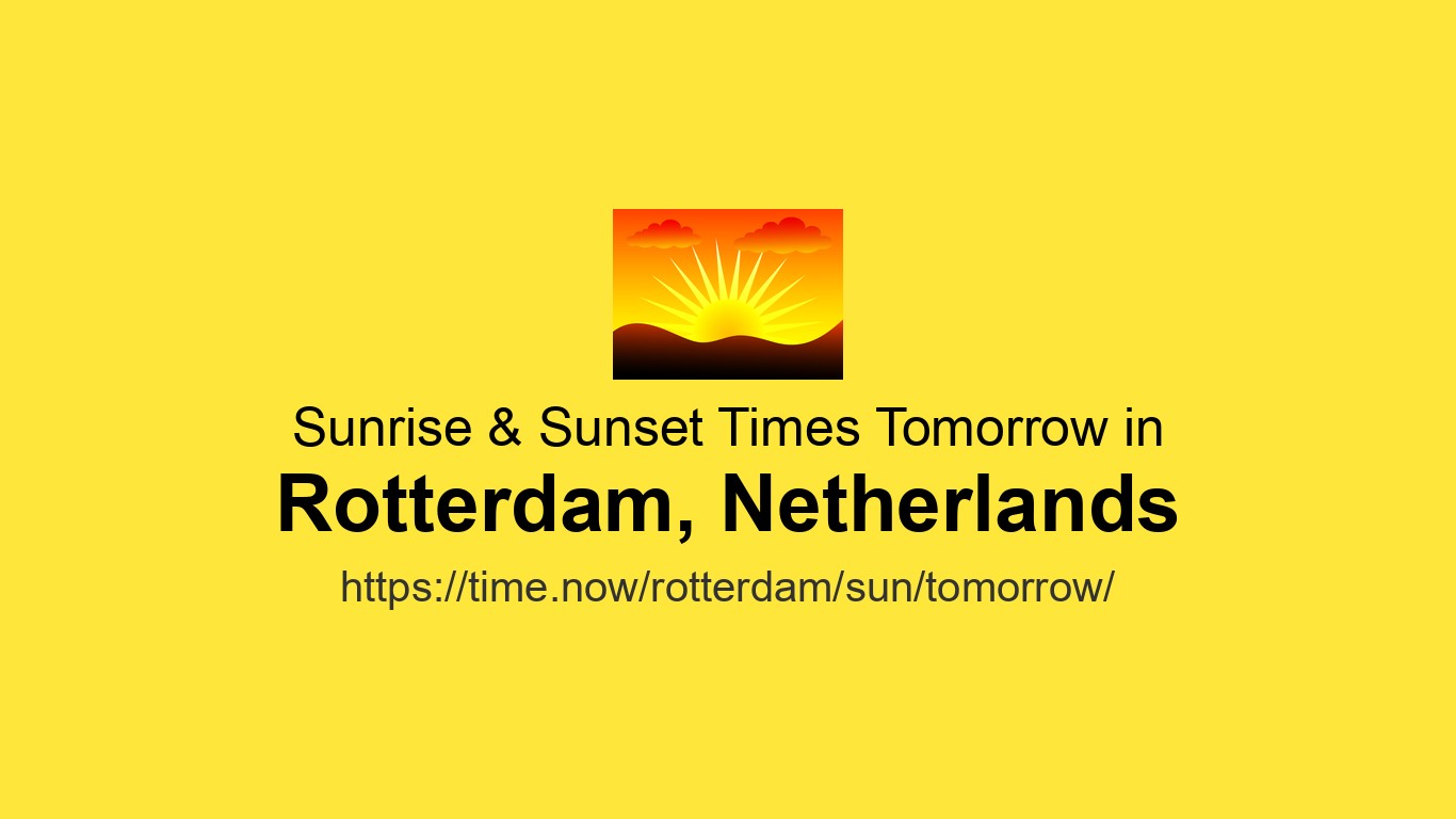 Sunrise & Sunset Times Tomorrow for Rotterdam, Netherlands | Time.now