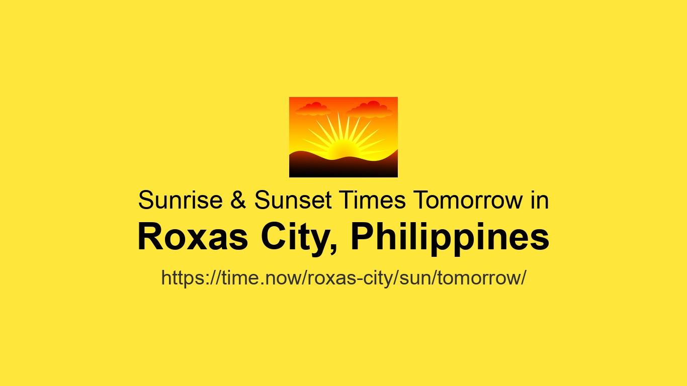 Sunrise & Sunset Times Tomorrow for Roxas City, Philippines | Time.now