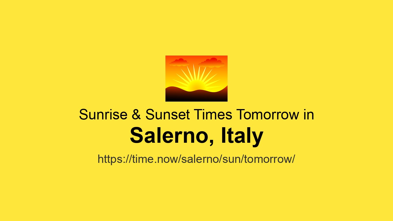 Sunrise & Sunset Times Tomorrow for Salerno, Italy