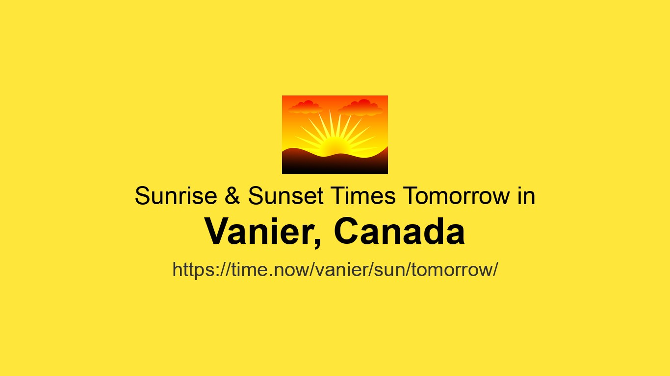 Sunrise & Sunset Times Tomorrow for Vanier, Canada | Time.now