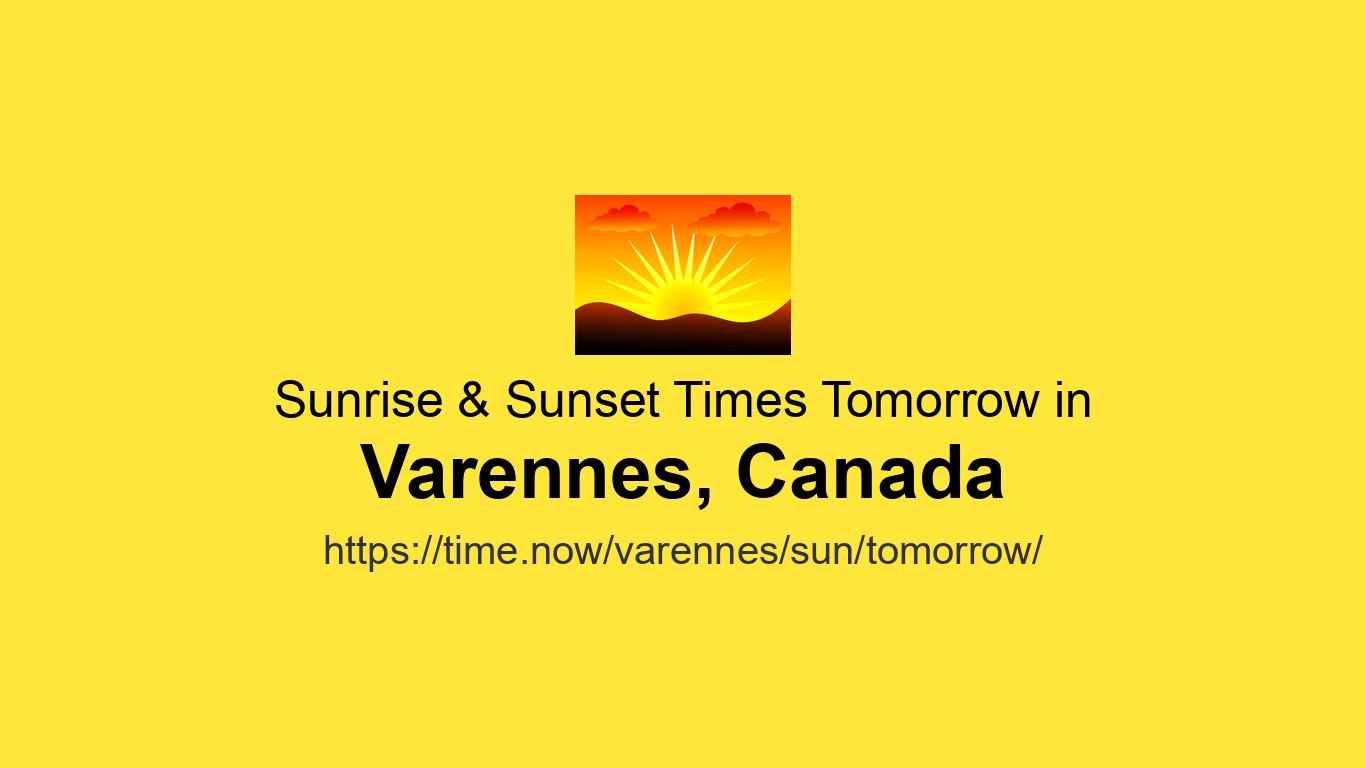 Sunrise & Sunset Times Tomorrow for Varennes, Canada | Time.now