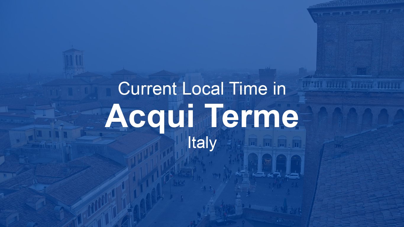 Current Time in Acqui Terme, Italy | Time.now