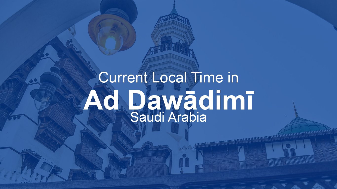 Current Time in Ad Dawādimī, Saudi Arabia | Time.now