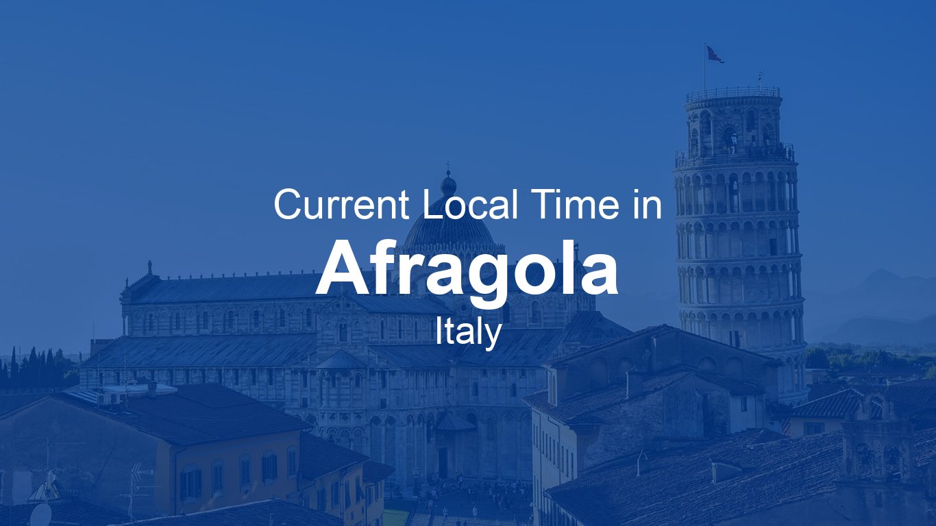 Current Time in Afragola, Italy | Time.now
