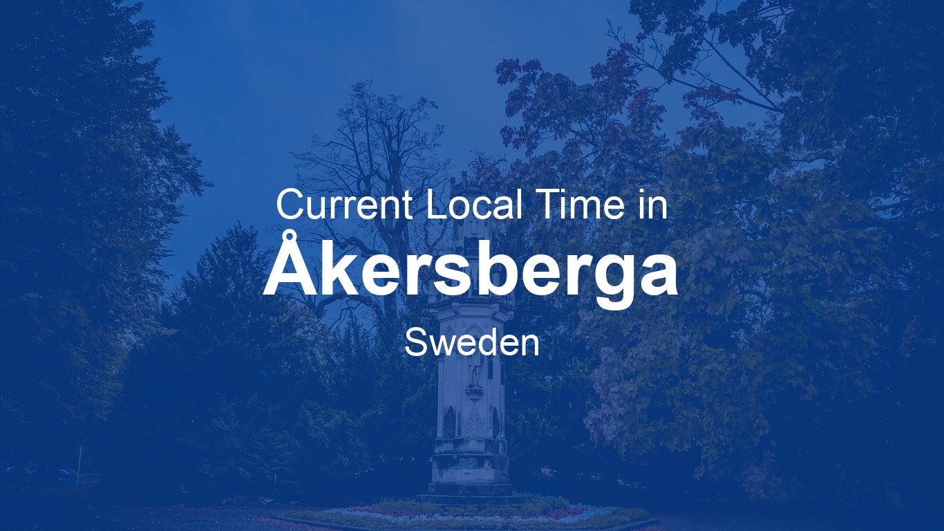 Current Time in Åkersberga, Sweden | Time.now