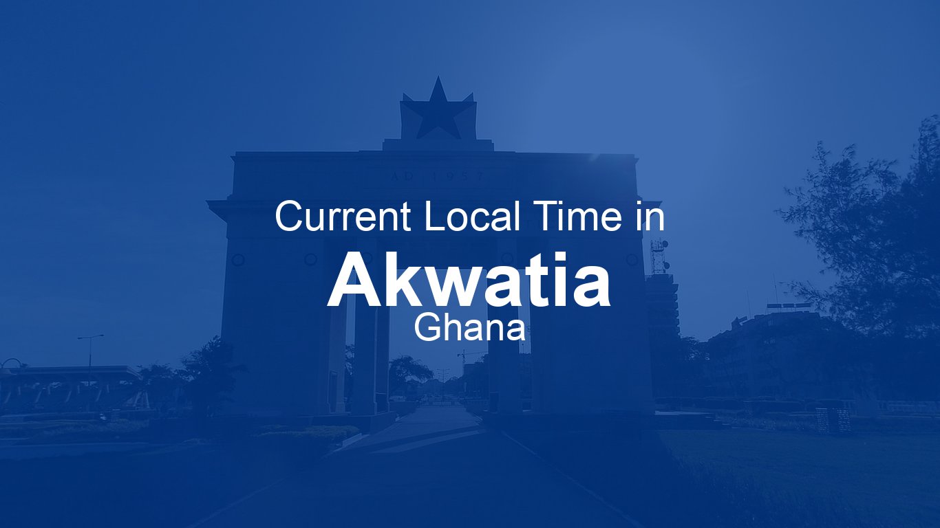 Current Time in Akwatia, Ghana | Time.now