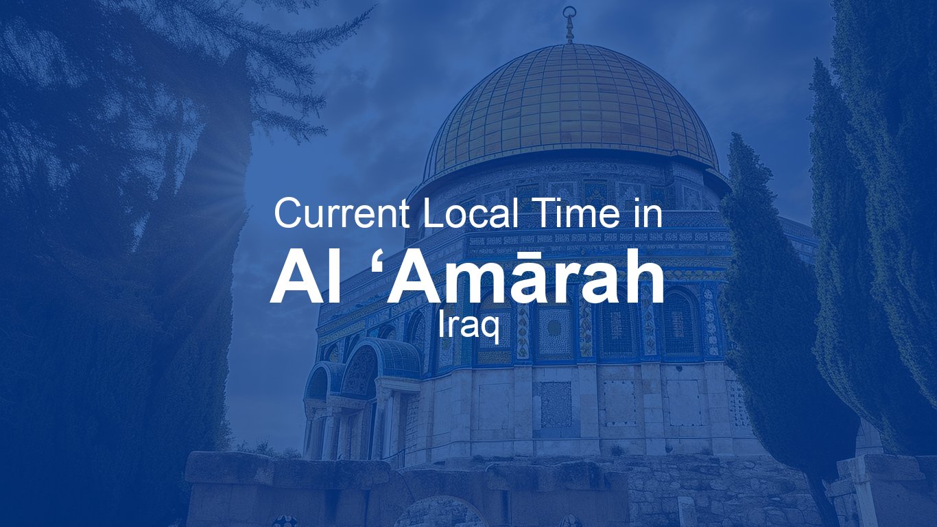 Current Time in Al ‘Amārah, Iraq | Time.now