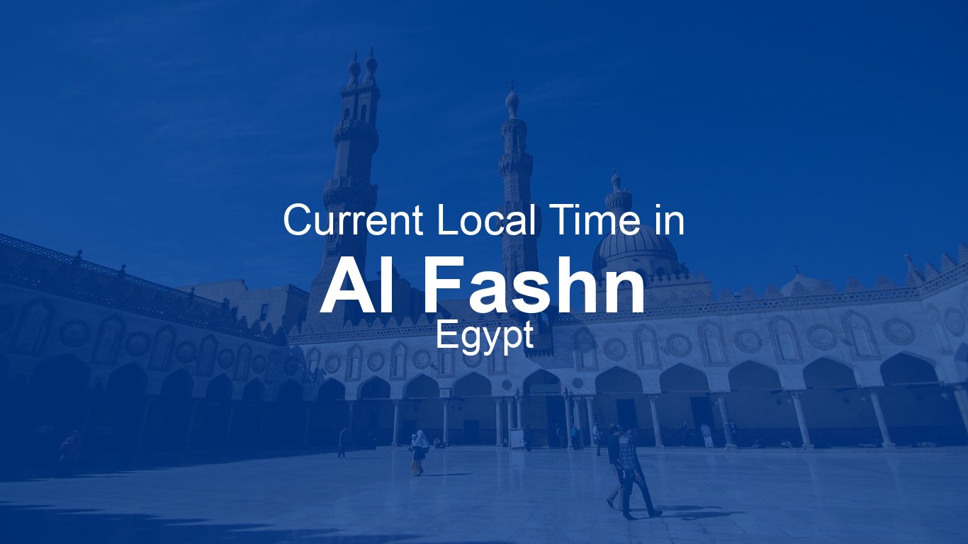 Current Time in Al Fashn, Egypt (EEST) | Time.now
