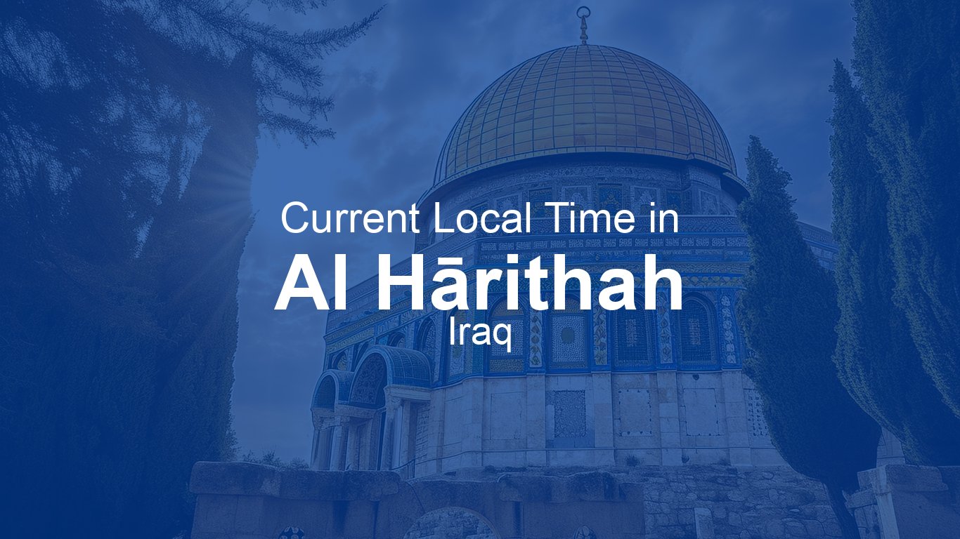 Current Time in Al Hārithah, Iraq | Time.now