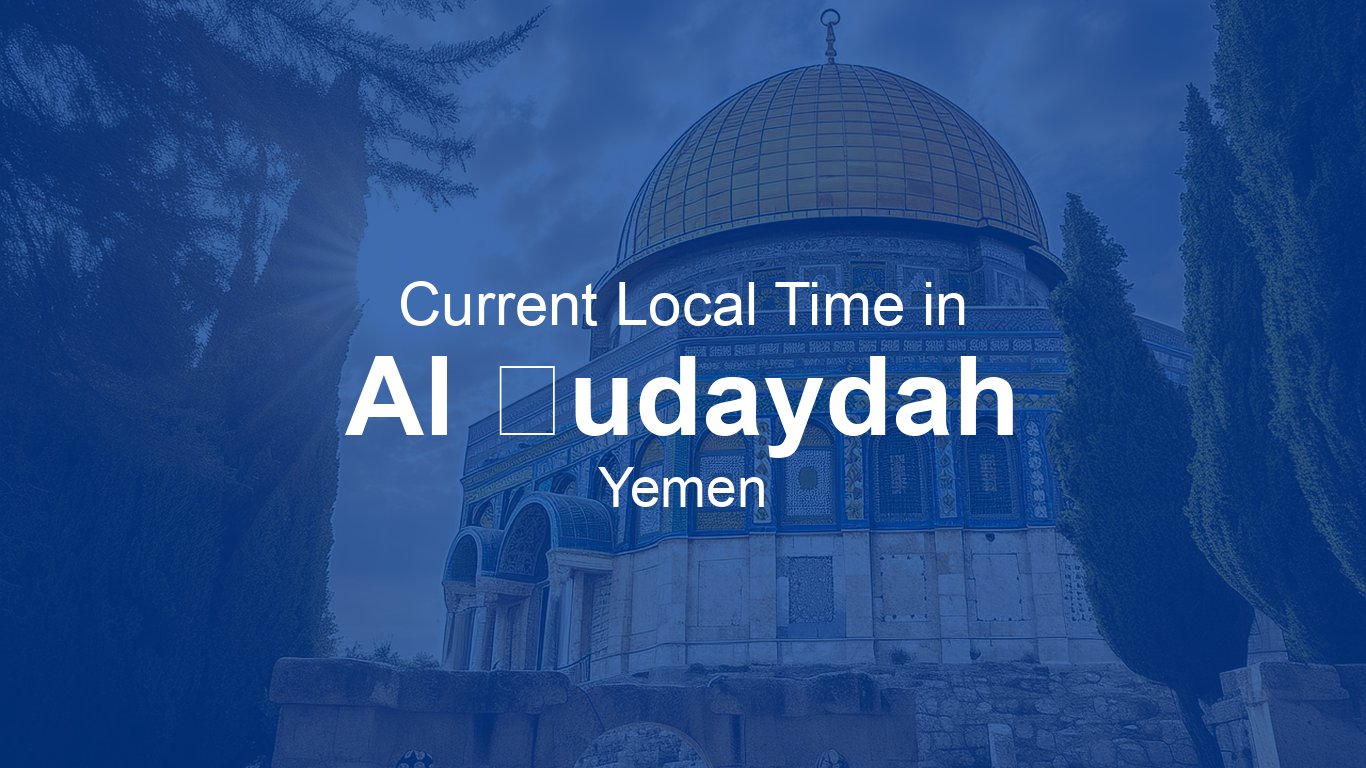 Current Time in Al Ḩudaydah, Yemen | Time.now