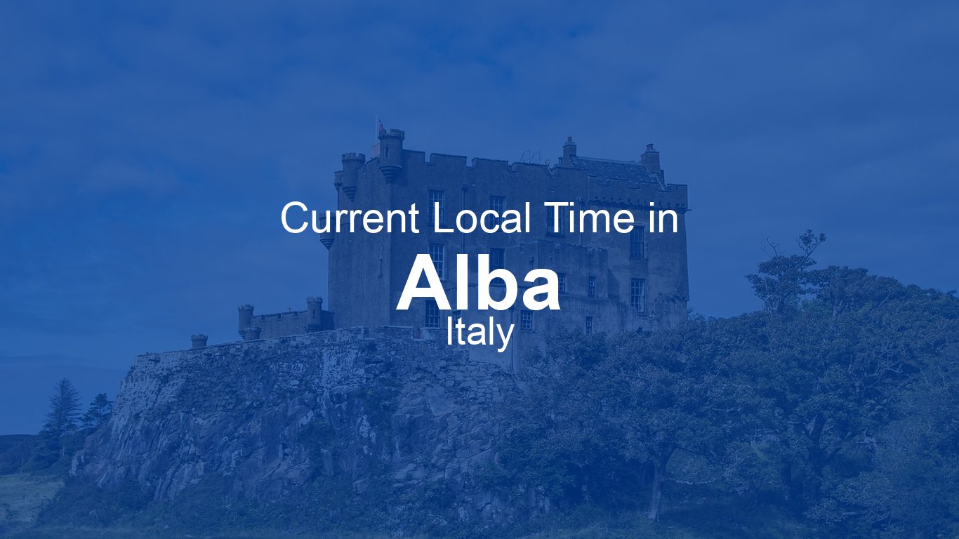 Current Time in Alba, Italy | Time.now
