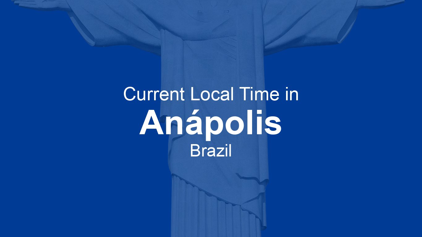 Current Time in Anápolis, Brazil | Time.now