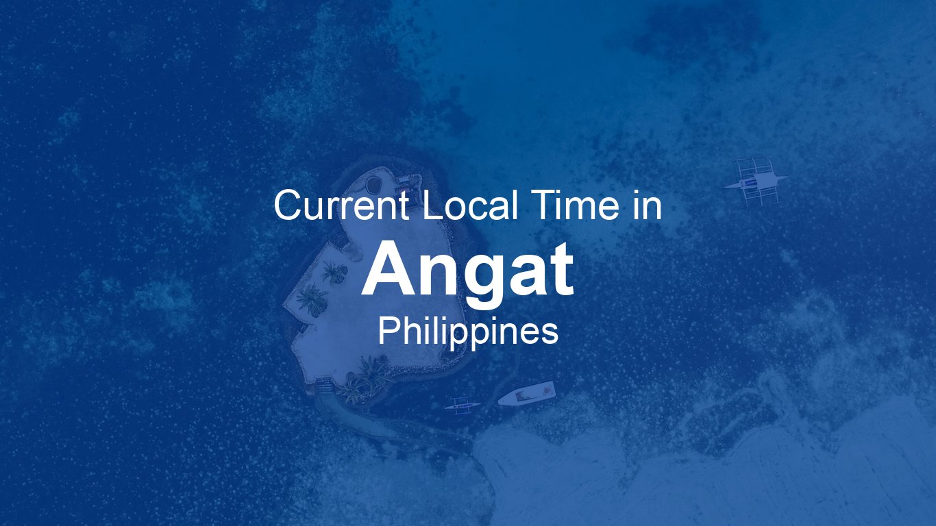 Current Time in Angat, Philippines | Time.now