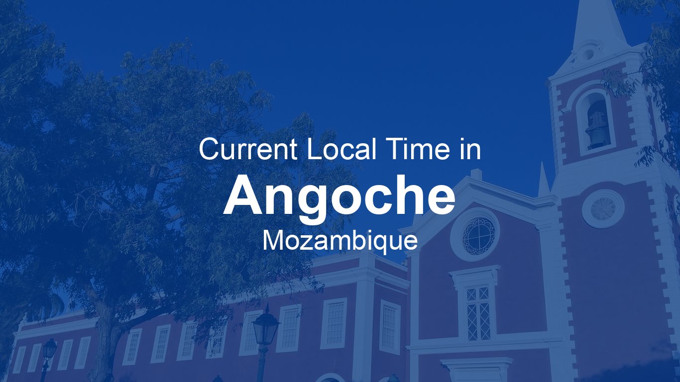 Current Time in Angoche, Mozambique | Time.now